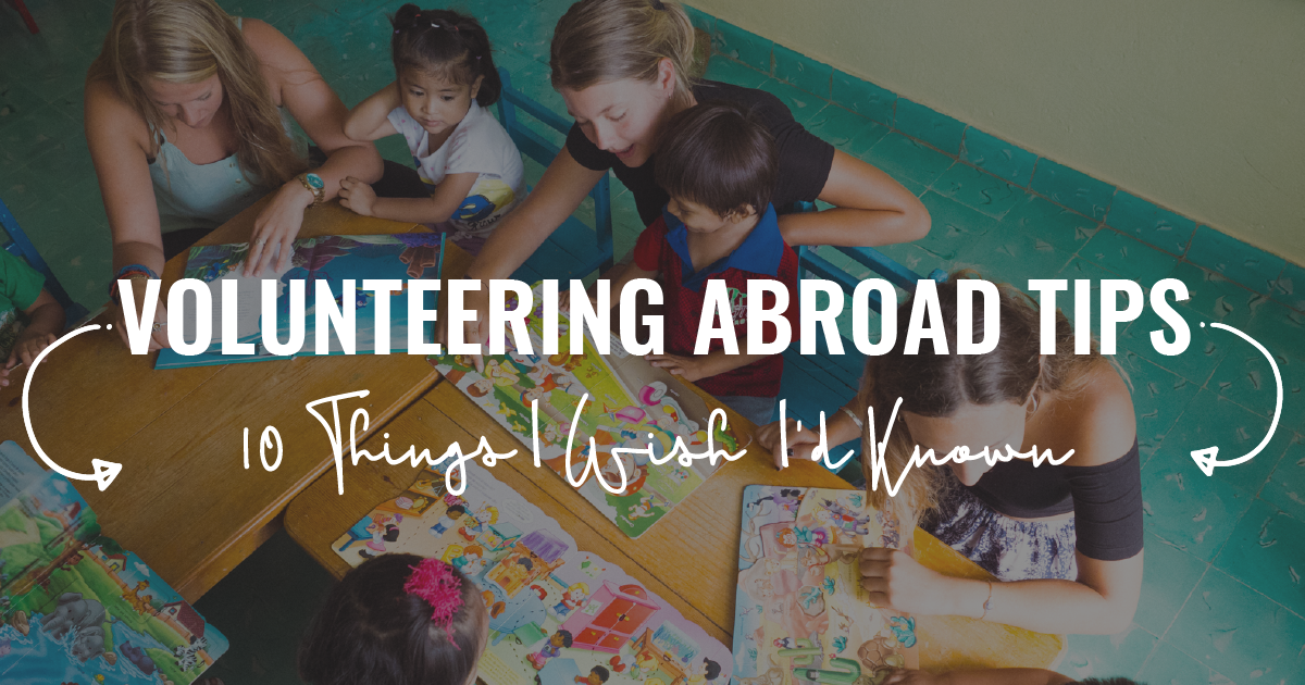 Volunteering Abroad Tips - 10 Things I Wish I'd Known