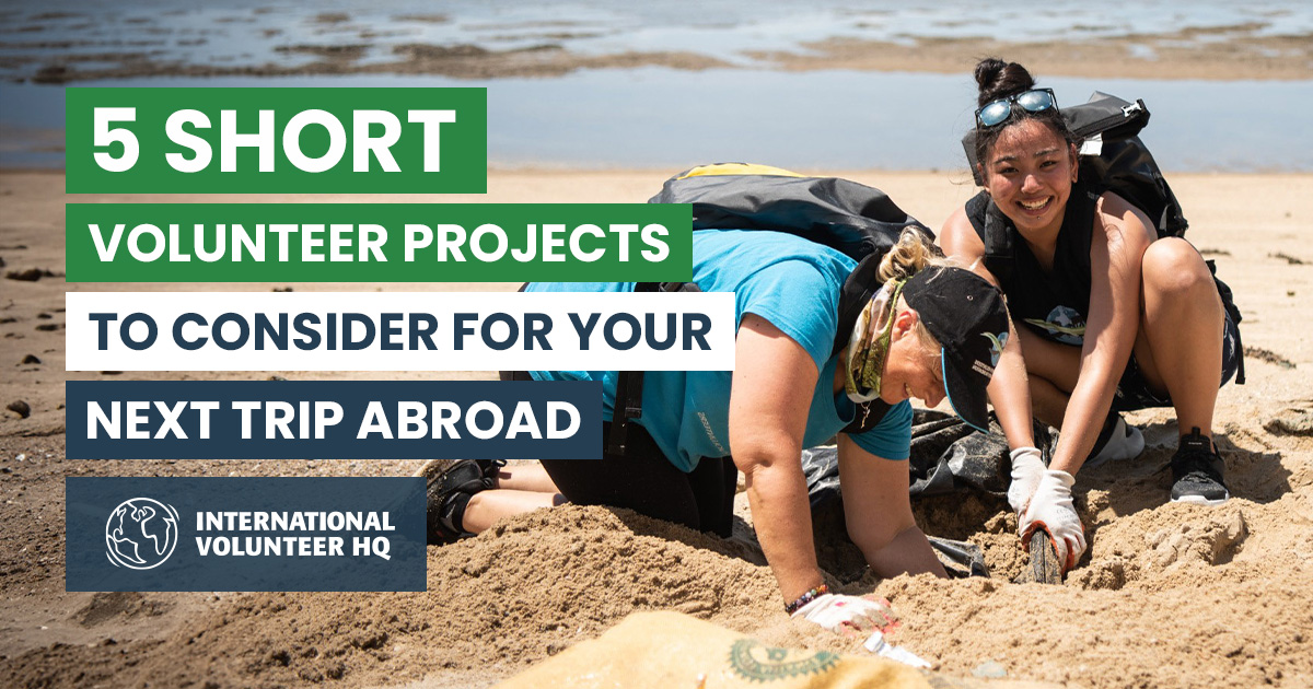 5 Short Volunteer Projects for Meaningful Travel Abroad | IVHQ