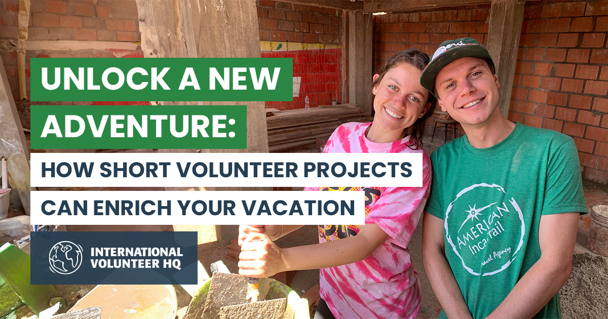 Why Adding a Short Volunteer Project Transforms Your Vacation | IVHQ